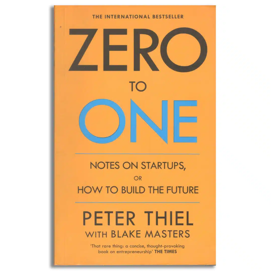 Zero To One: Notes On Start Ups, Or How To Build The Future | Talekart.com