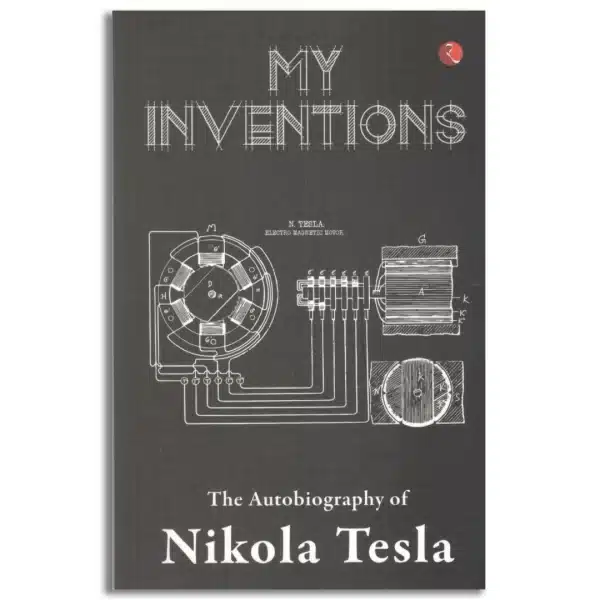 MY INVENTIONS THE AUTOBIOGRAPHY OF NIKOLA TESLA | Talekart.com